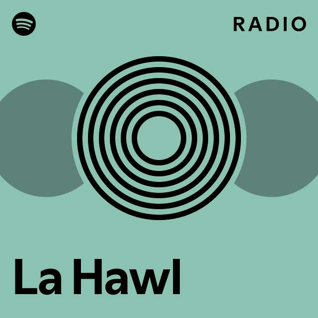La Hawl Radio - playlist by Spotify | Spotify