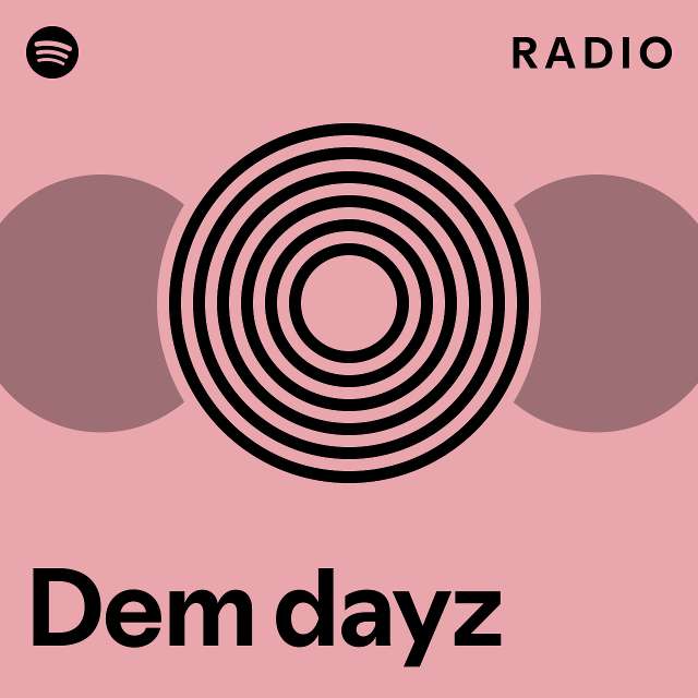 Dem dayz Radio - playlist by Spotify | Spotify