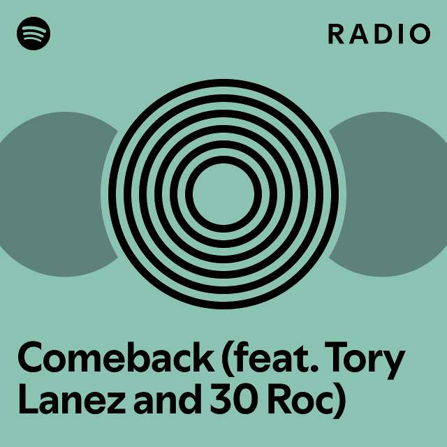 Comeback (feat. Tory Lanez and 30 Roc) Radio - playlist by Spotify ...