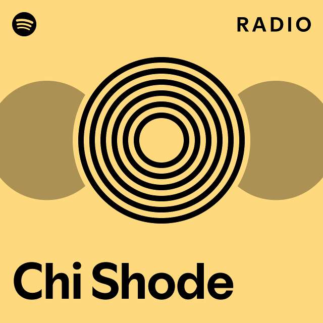 Chi Shode Radio - playlist by Spotify | Spotify