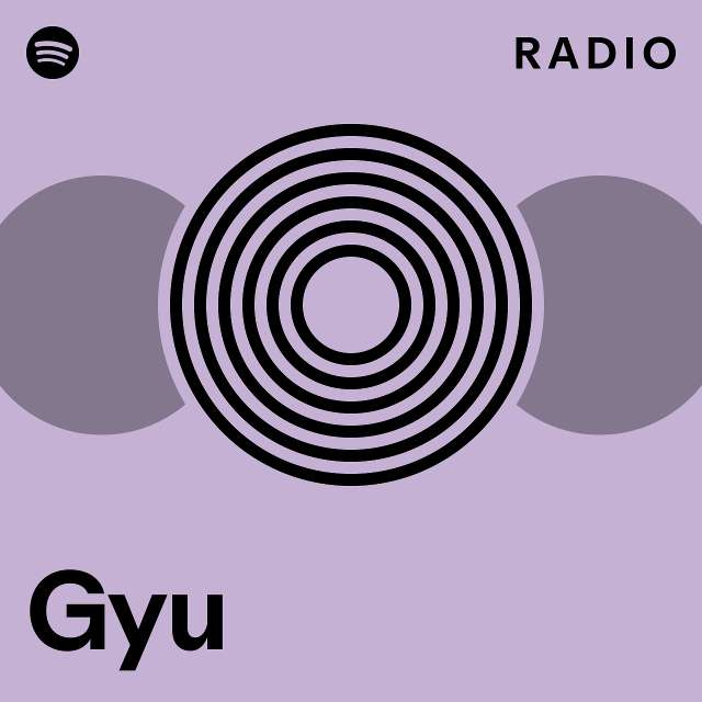 Gyu Radio - playlist by Spotify | Spotify