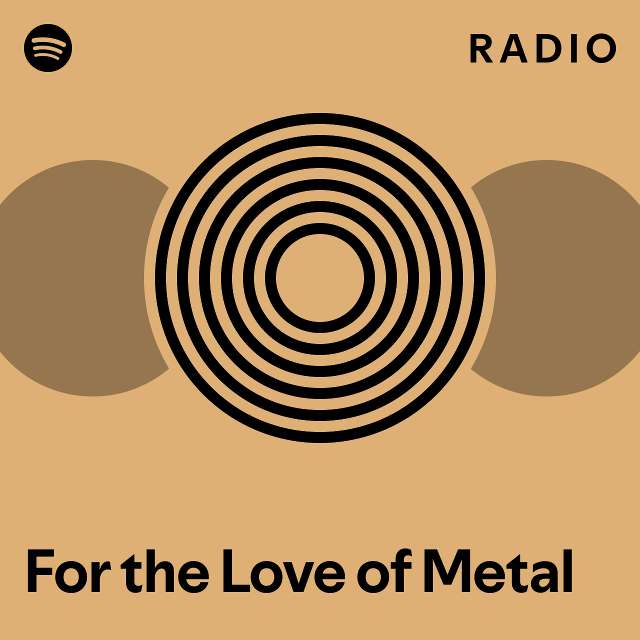 For the Love of Metal Radio - playlist by Spotify | Spotify