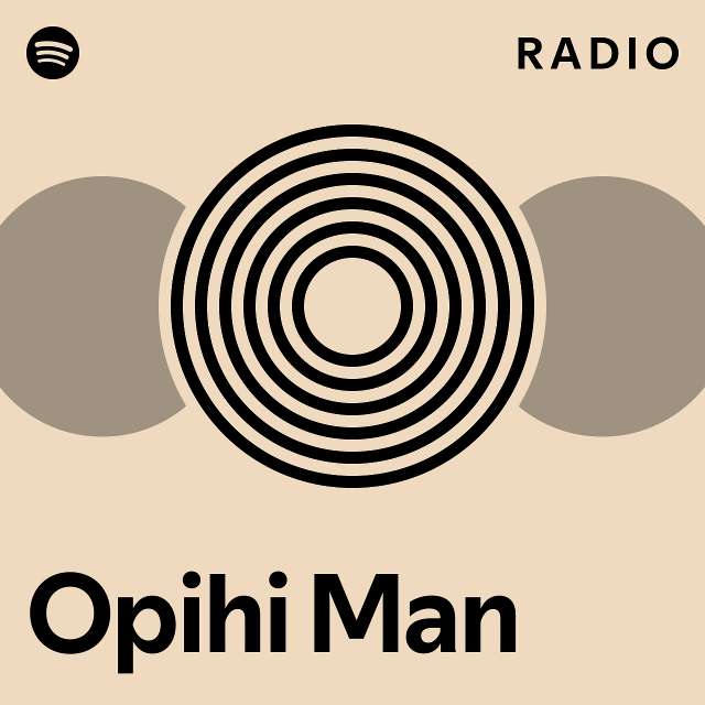 Opihi Man Radio - playlist by Spotify | Spotify