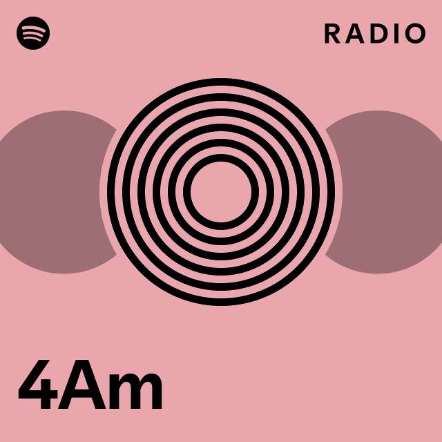4Am Radio - playlist by Spotify | Spotify