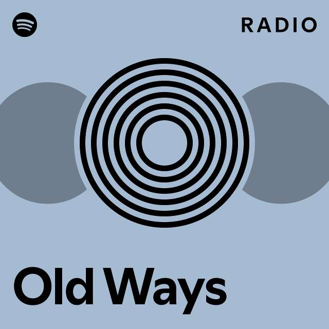 Old Ways Radio - playlist by Spotify | Spotify