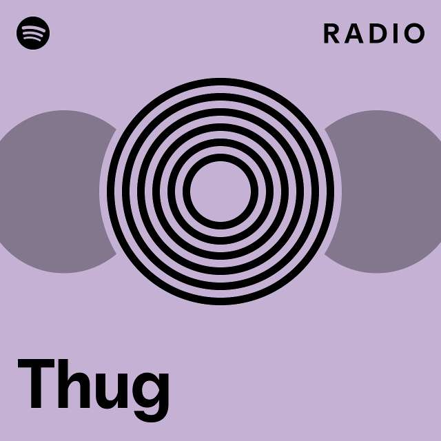 Thug Radio - playlist by Spotify | Spotify