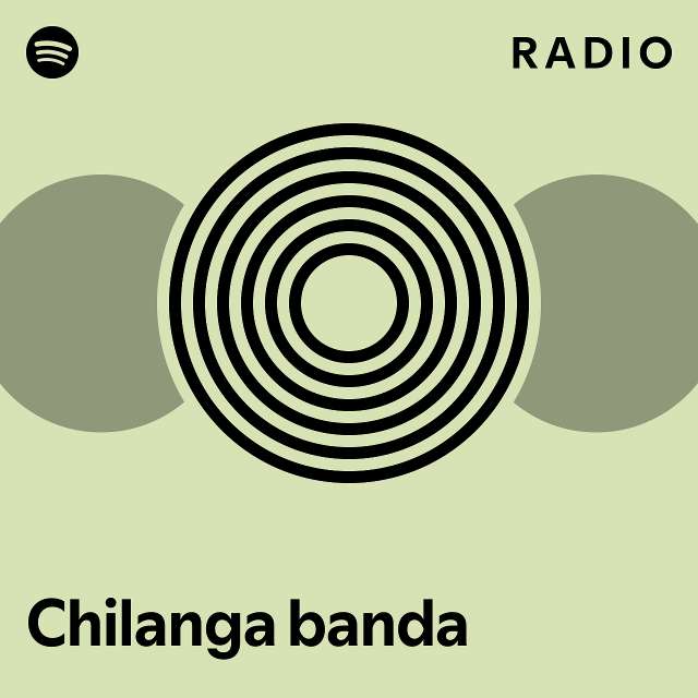 Chilanga banda Radio - playlist by Spotify | Spotify