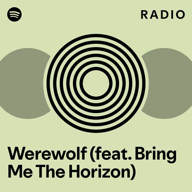 Werewolf (feat. Bring Me The Horizon) Radio - playlist by Spotify | Spotify