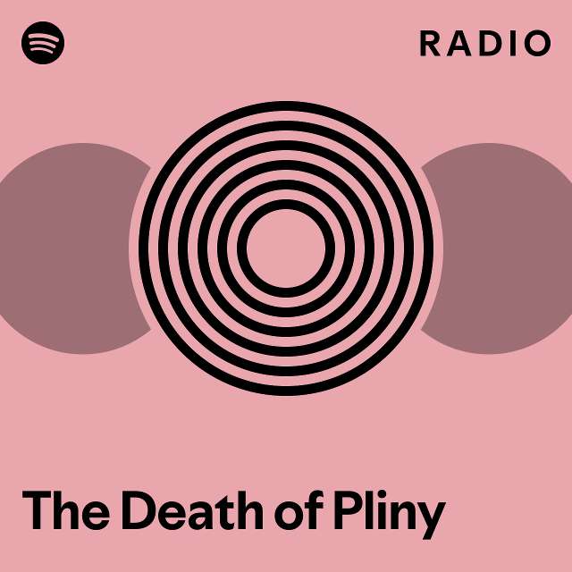 The Death of Pliny Radio - playlist by Spotify | Spotify