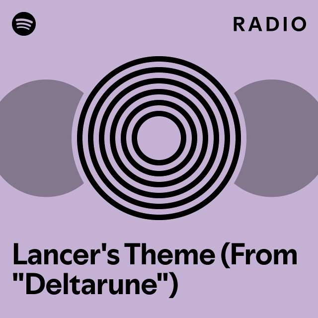 Lancer's Theme (From "Deltarune") Radio - playlist by Spotify | Spotify