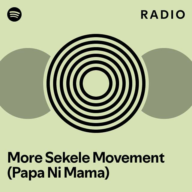 More Sekele Movement (Papa Ni Mama) Radio - playlist by Spotify | Spotify