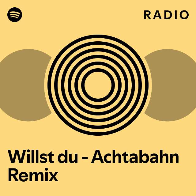 Willst du - Achtabahn Remix Radio - playlist by Spotify | Spotify