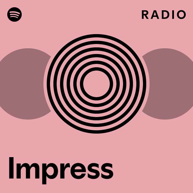 Impress Radio - playlist by Spotify | Spotify