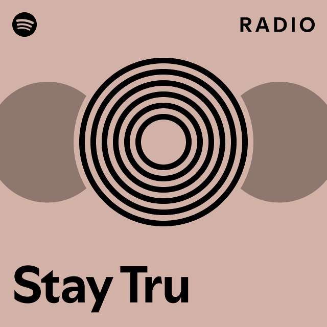 Stay Tru Radio - playlist by Spotify | Spotify
