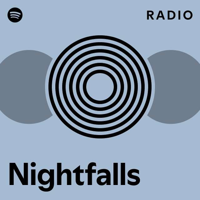 Nightfalls Radio - playlist by Spotify | Spotify