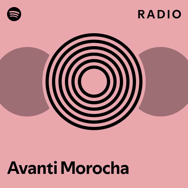 Avanti Morocha Radio - playlist by Spotify | Spotify