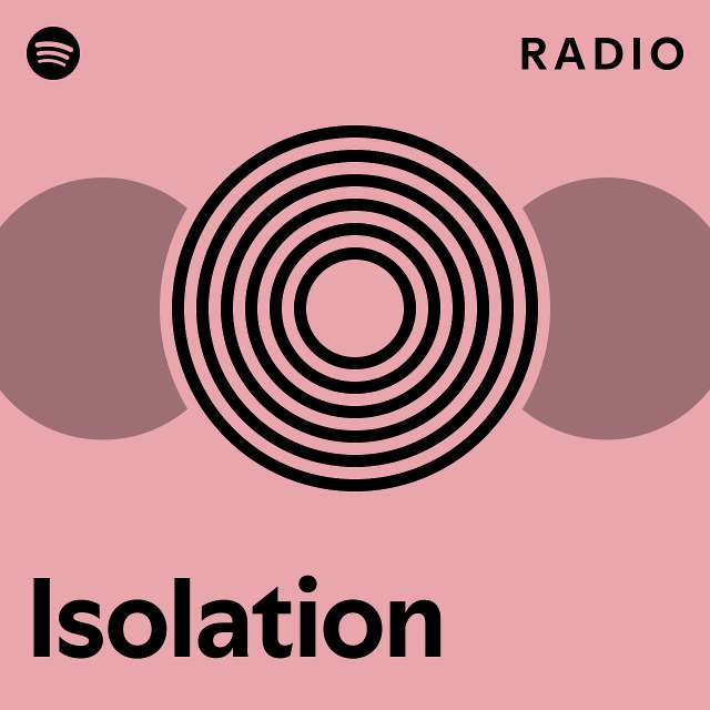 Isolation Radio - playlist by Spotify | Spotify