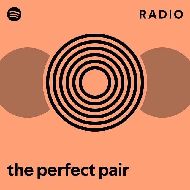the perfect pair Radio - playlist by Spotify | Spotify