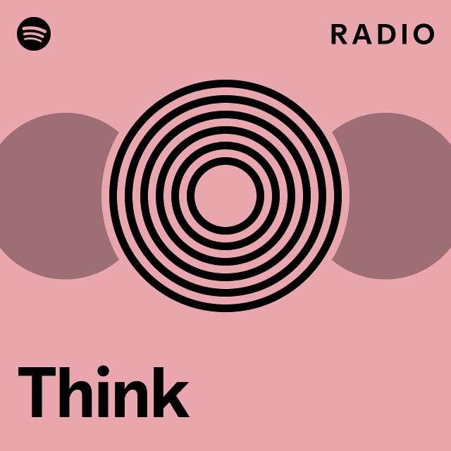 Think Radio - playlist by Spotify | Spotify
