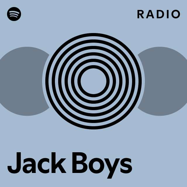 Jack Boys Radio - playlist by Spotify | Spotify
