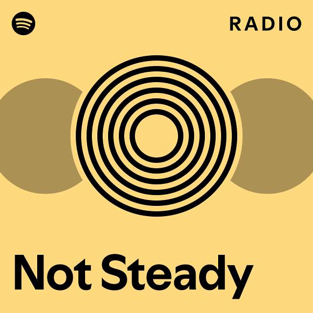 Not Steady Radio - playlist by Spotify | Spotify