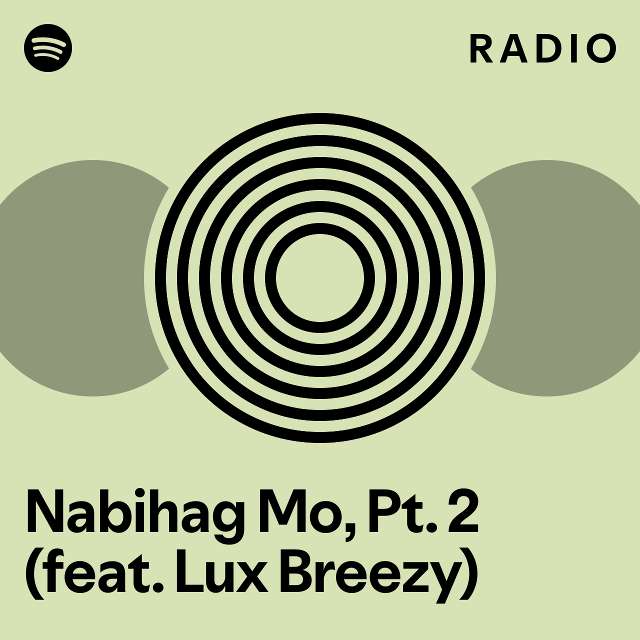 Nabihag Mo, Pt. 2 (feat. Lux Breezy) Radio - playlist by Spotify | Spotify