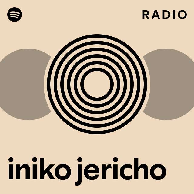 iniko jericho Radio - playlist by Spotify | Spotify