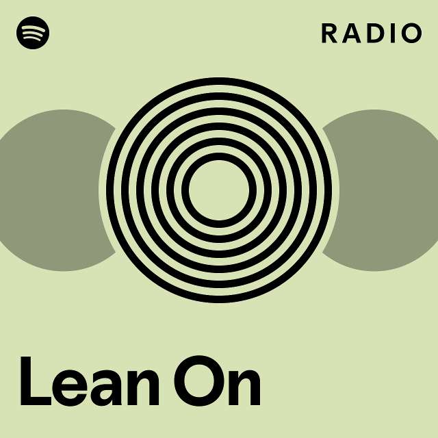 Lean On Radio - playlist by Spotify | Spotify