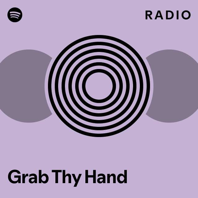 Grab Thy Hand Radio - playlist by Spotify | Spotify
