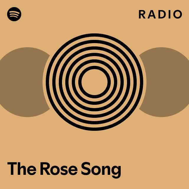 The Rose Song Radio - playlist by Spotify | Spotify