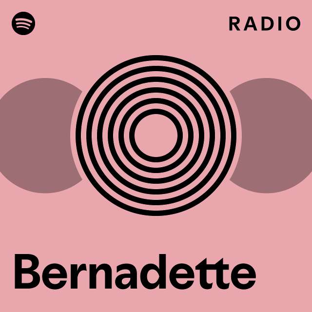 Bernadette Radio - playlist by Spotify | Spotify