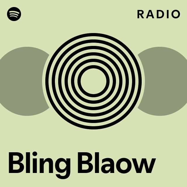 Bling Blaow Radio - playlist by Spotify | Spotify