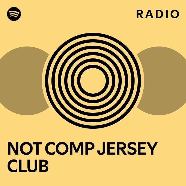 NOT COMP JERSEY CLUB Radio - playlist by Spotify | Spotify