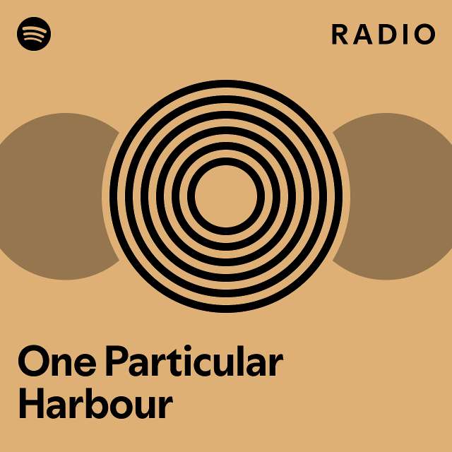 One Particular Harbour Radio - playlist by Spotify | Spotify