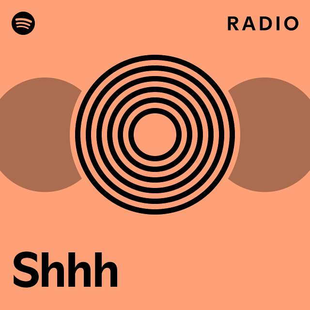 Shhh Radio - playlist by Spotify | Spotify