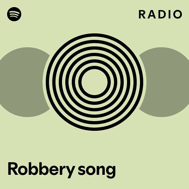 Robbery song Radio - playlist by Spotify | Spotify