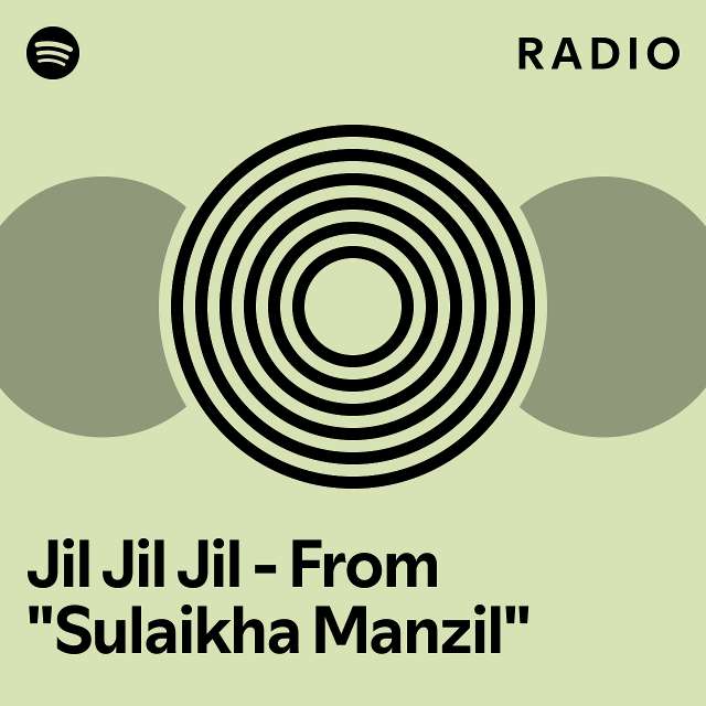 Jil Jil Jil - From "Sulaikha Manzil" Radio - playlist by Spotify | Spotify
