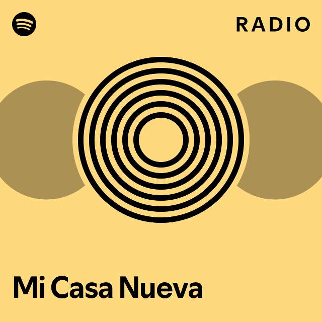 Mi Casa Nueva Radio - playlist by Spotify | Spotify