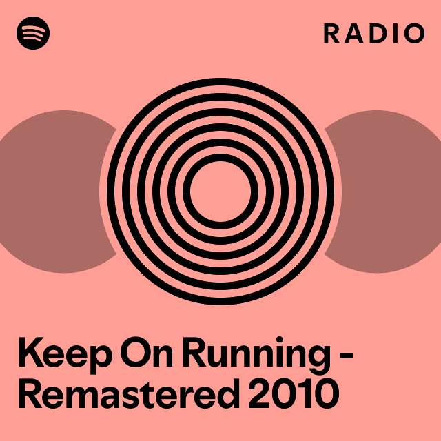 Keep On Running - Remastered 2010 Radio - playlist by Spotify | Spotify