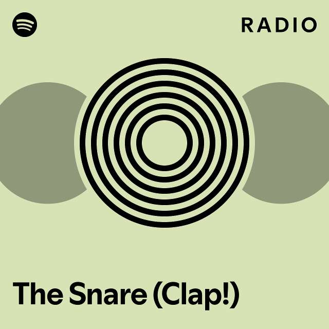 The Snare (Clap!) Radio - playlist by Spotify | Spotify