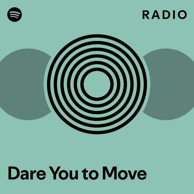 Dare You to Move Radio - playlist by Spotify | Spotify