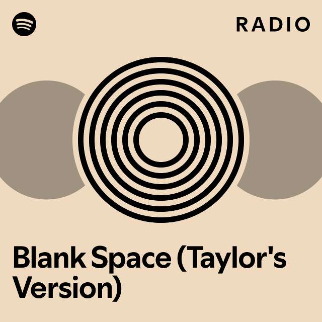 Blank Space (Taylor's Version) Radio - playlist by Spotify | Spotify