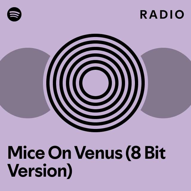 Mice On Venus (8 Bit Version) Radio - playlist by Spotify | Spotify