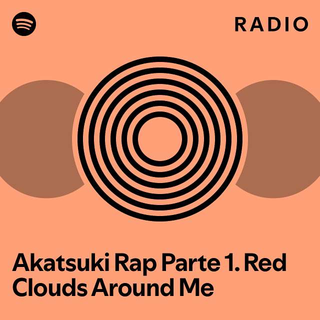 Akatsuki Rap Parte 1. Red Clouds Around Me Radio - playlist by Spotify ...