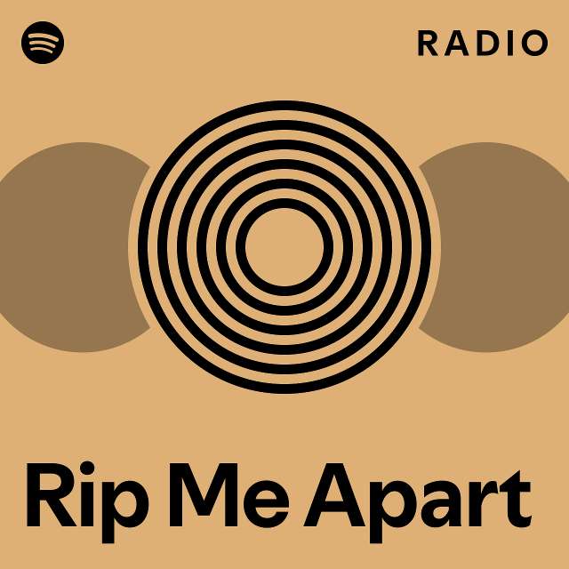 Rip Me Apart Radio - playlist by Spotify | Spotify