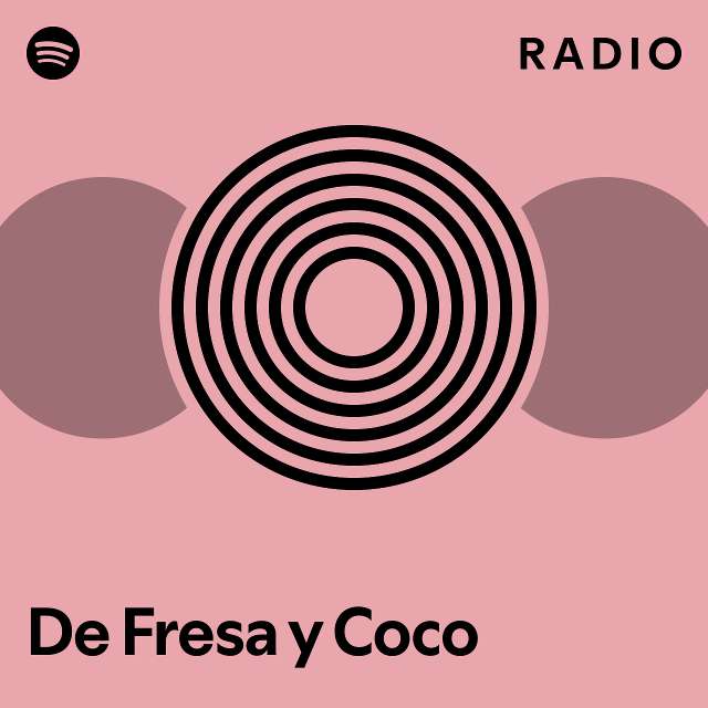 De Fresa y Coco Radio - playlist by Spotify | Spotify