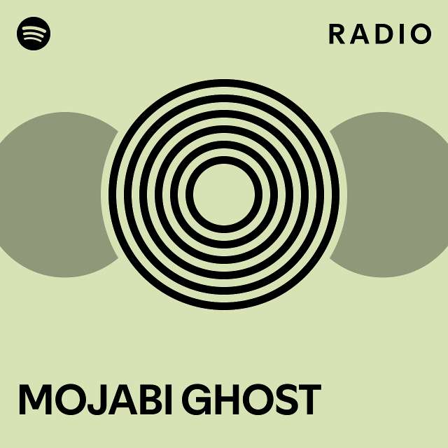 MOJABI GHOST Radio - playlist by Spotify | Spotify