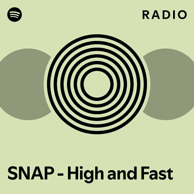 SNAP - High and Fast Radio - playlist by Spotify | Spotify