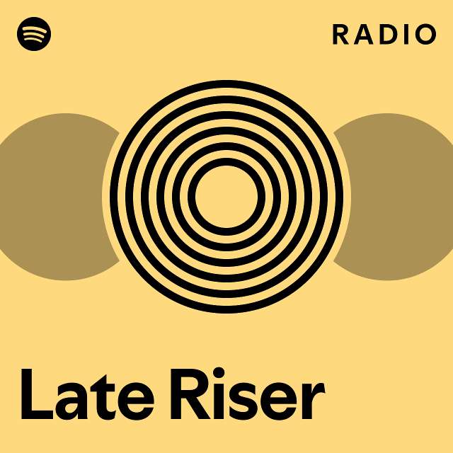 Late Riser Radio - playlist by Spotify | Spotify