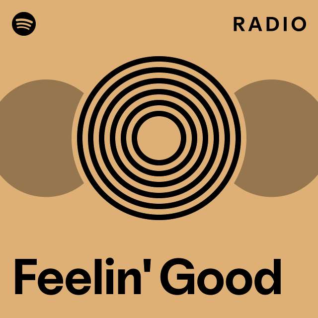 Feelin' Good Radio - playlist by Spotify | Spotify